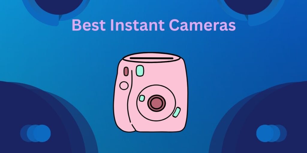 Best Instant Cameras of 2026 - Aspire360
